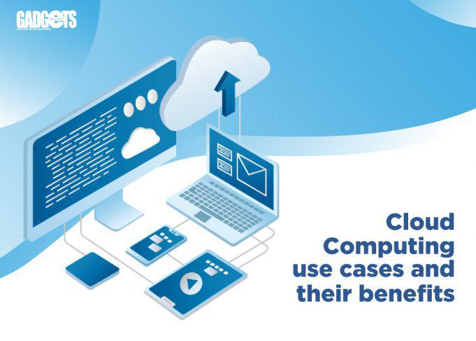 Cloud Computing use cases and their benefits