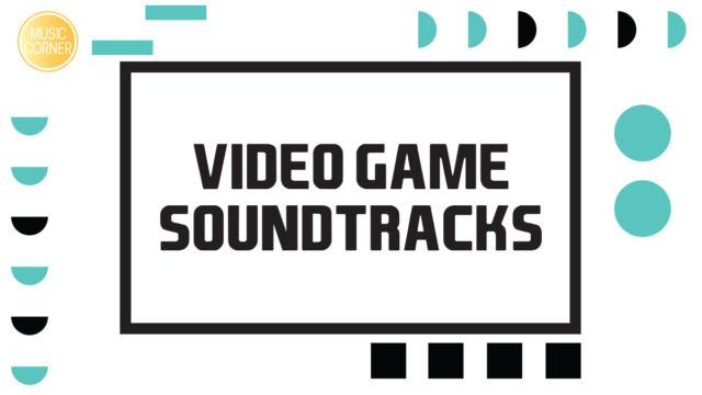 Music Corner: Video Game Soundtracks