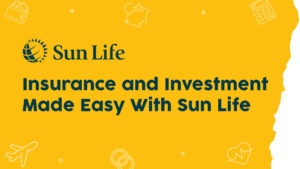 Insurance and investment made easy with Sun Life